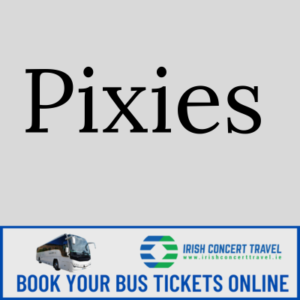 Bus to Pixies RDS 29th August 2024 - Irish Concert Travel